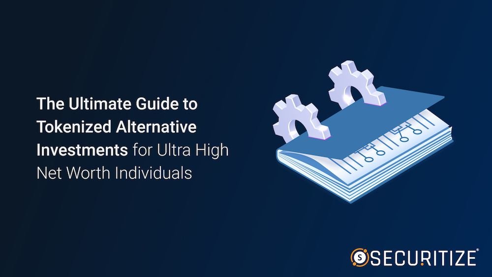 Securitize | Tokenize your wealth: A guide to alternative investments