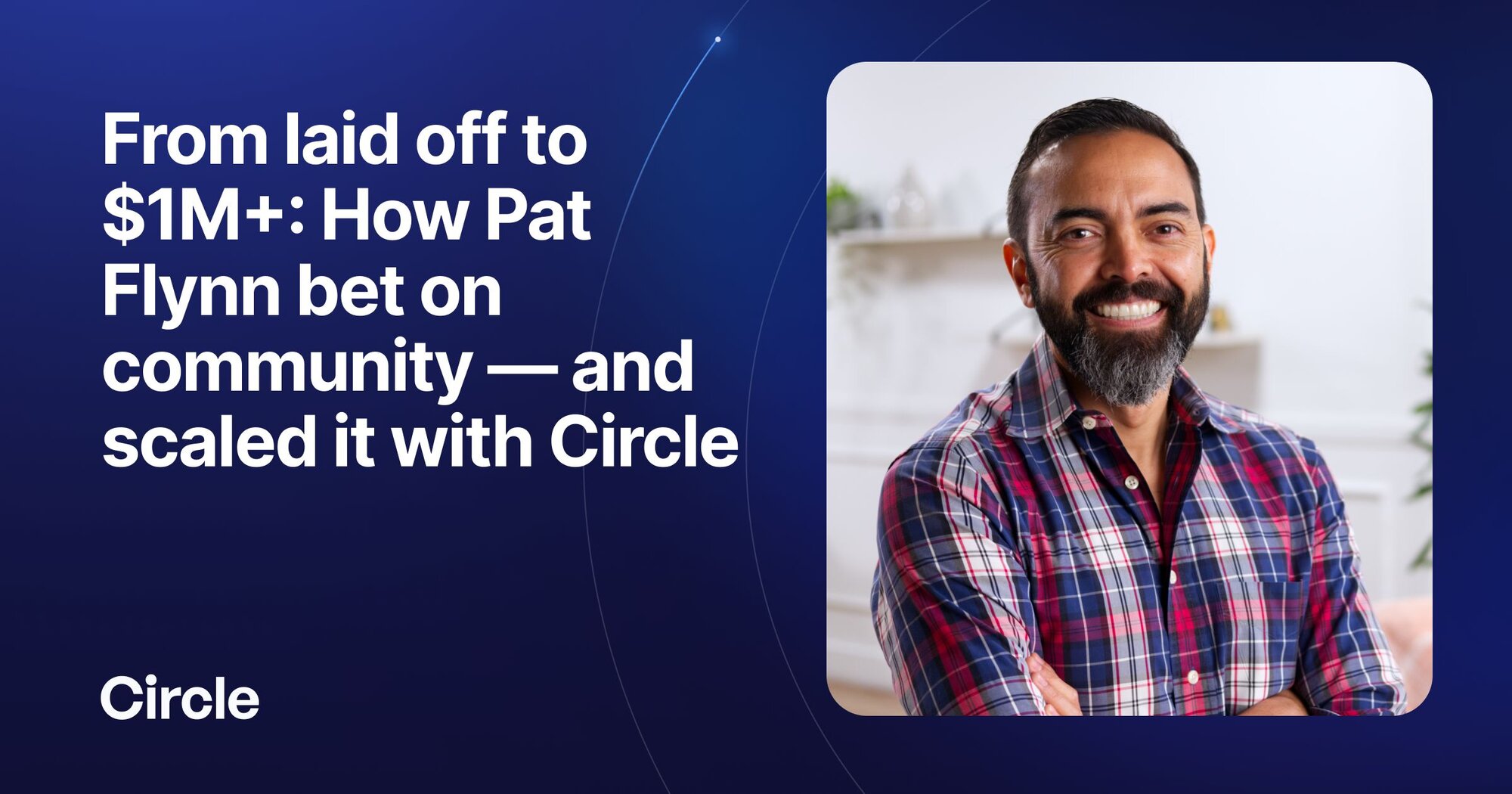 Laid Off to $1M+ with Circle: Pat Flynn’s Community Playbook