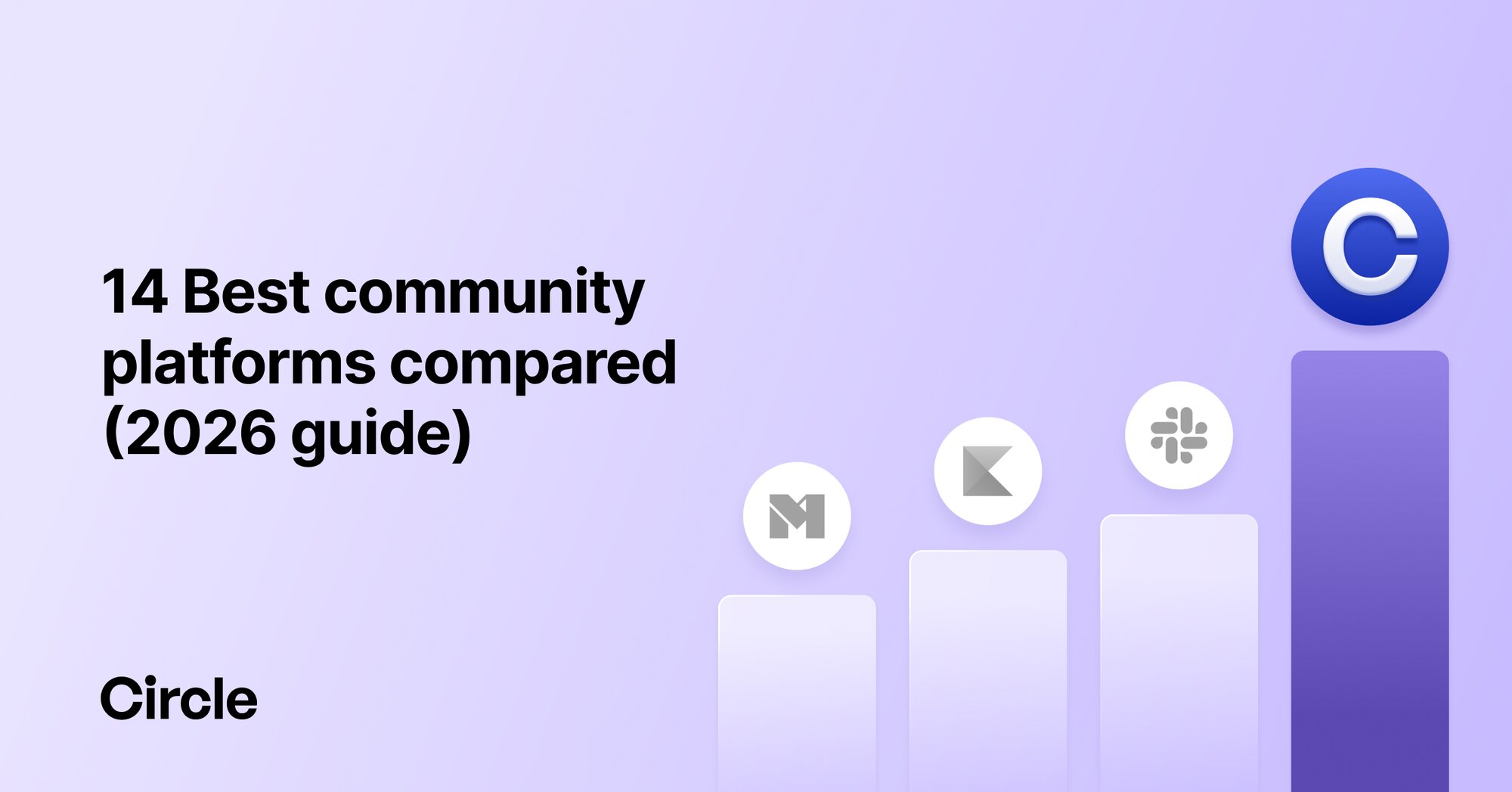 14 Best Community Platforms Compared (2026 Guide) | Circle Blog