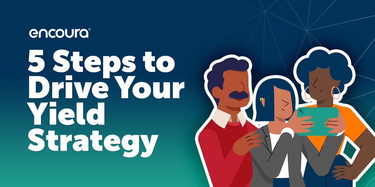 5 Steps to Drive Your Yield Strategy
