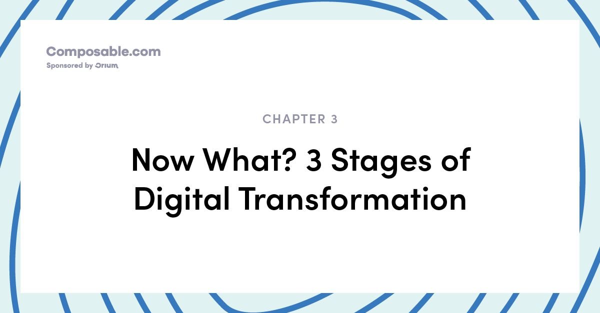3 Stages of Digital Transformation | Foundations of Composable Commerce ...