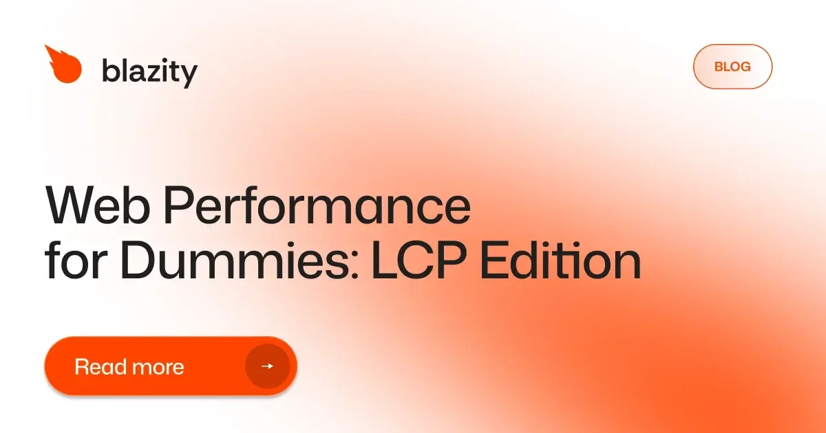 Web Performance for Dummies: LCP edition | Blazity