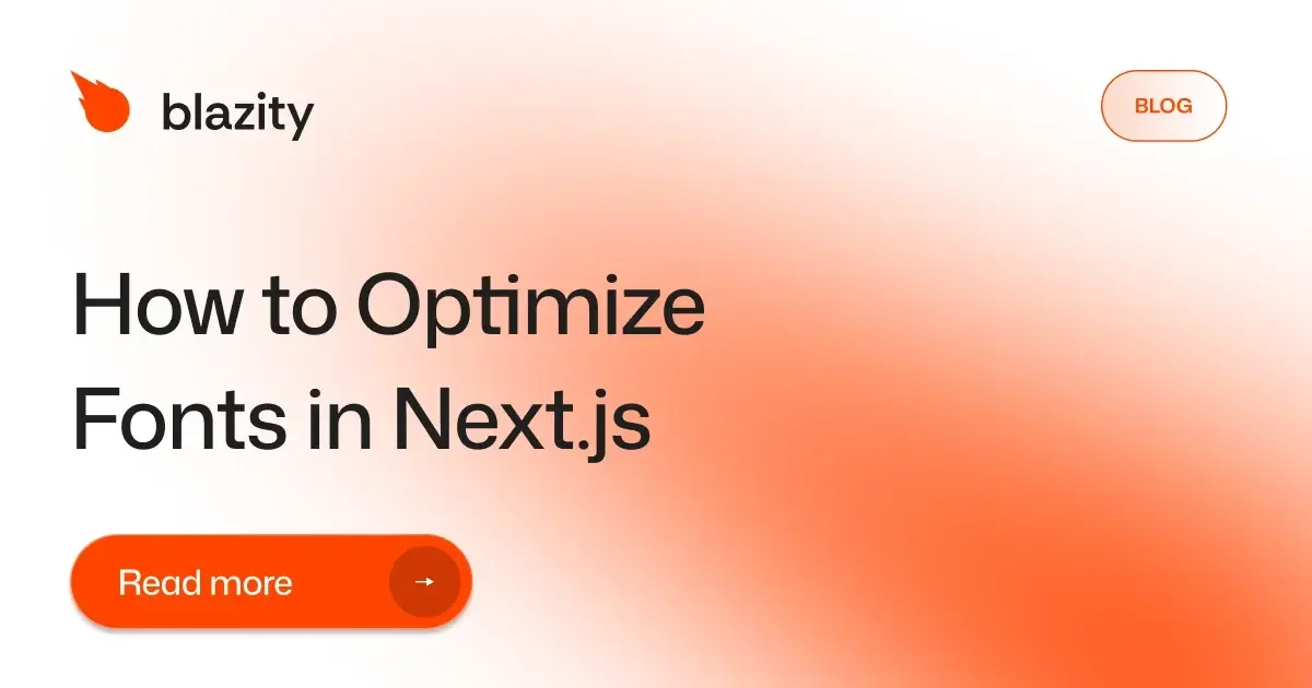 How to Optimize Fonts in Next.js | Blazity