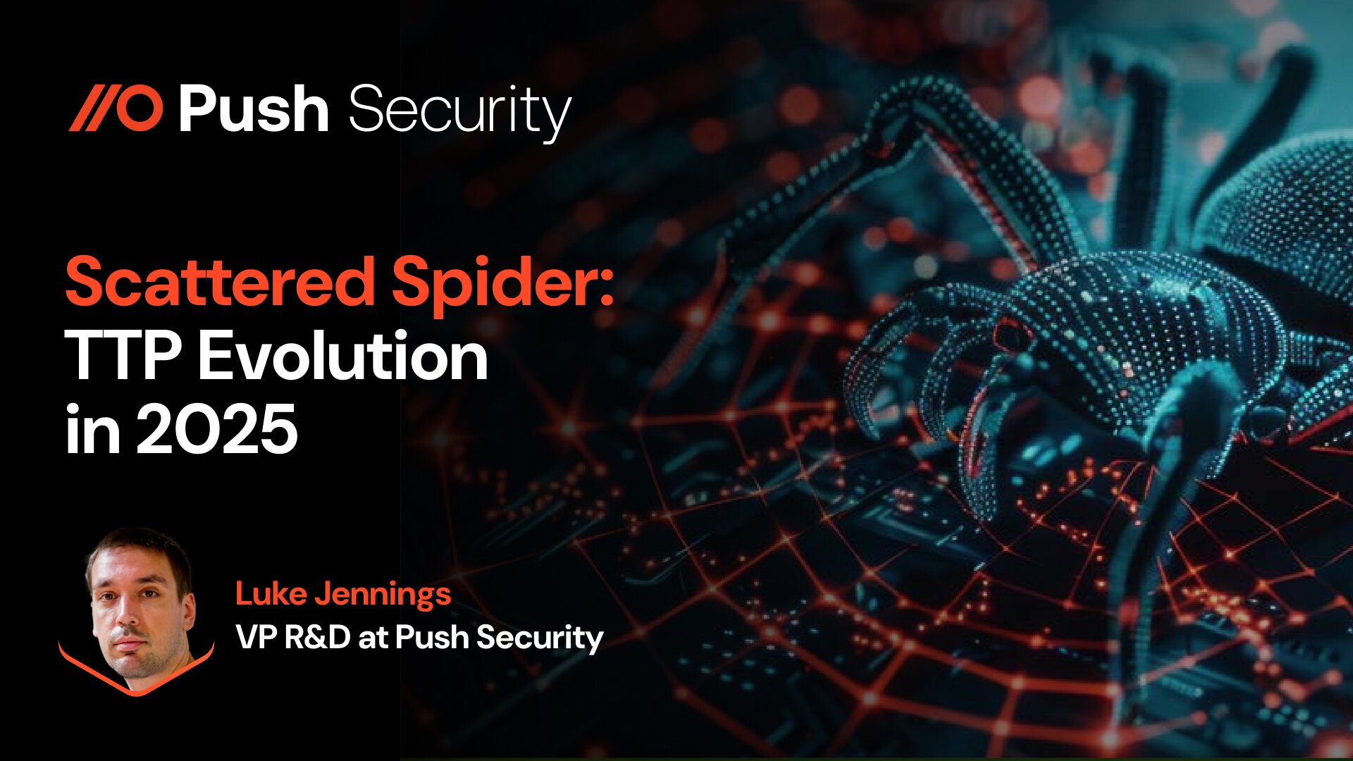 On-demand Webinar: Scattered Spider TTP Evolution in 2025 | Push Security