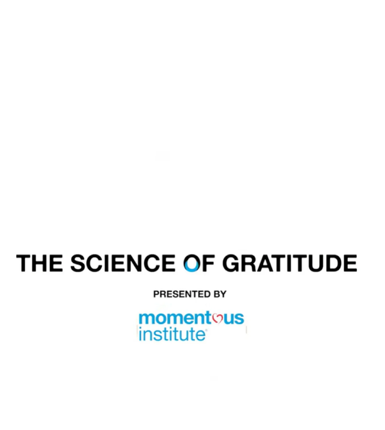 The Science of Gratitude | Momentous Institute