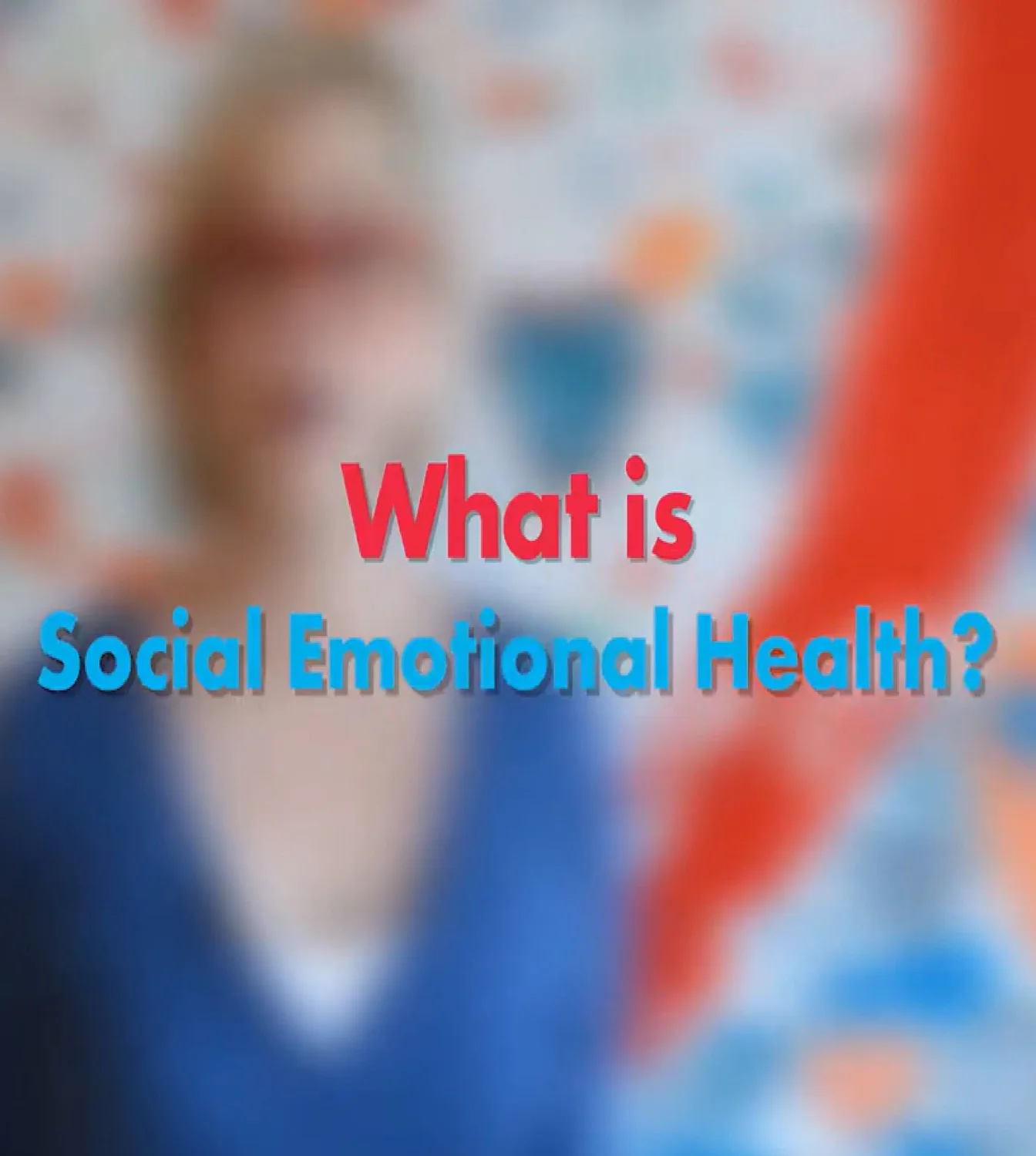 What is Social Emotional Health Video | Momentous Institute