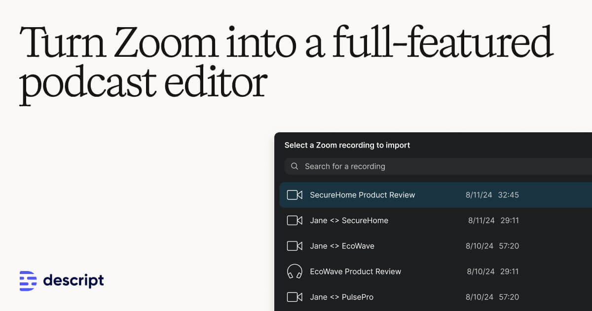 Descript + Zoom: All-In-One Tool to Edit Zoom Recordings Fast