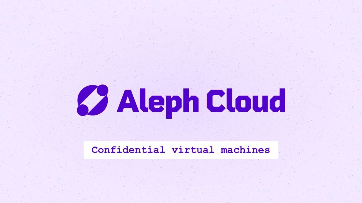 Confidential Virtual Machine Overview | Aleph Cloud